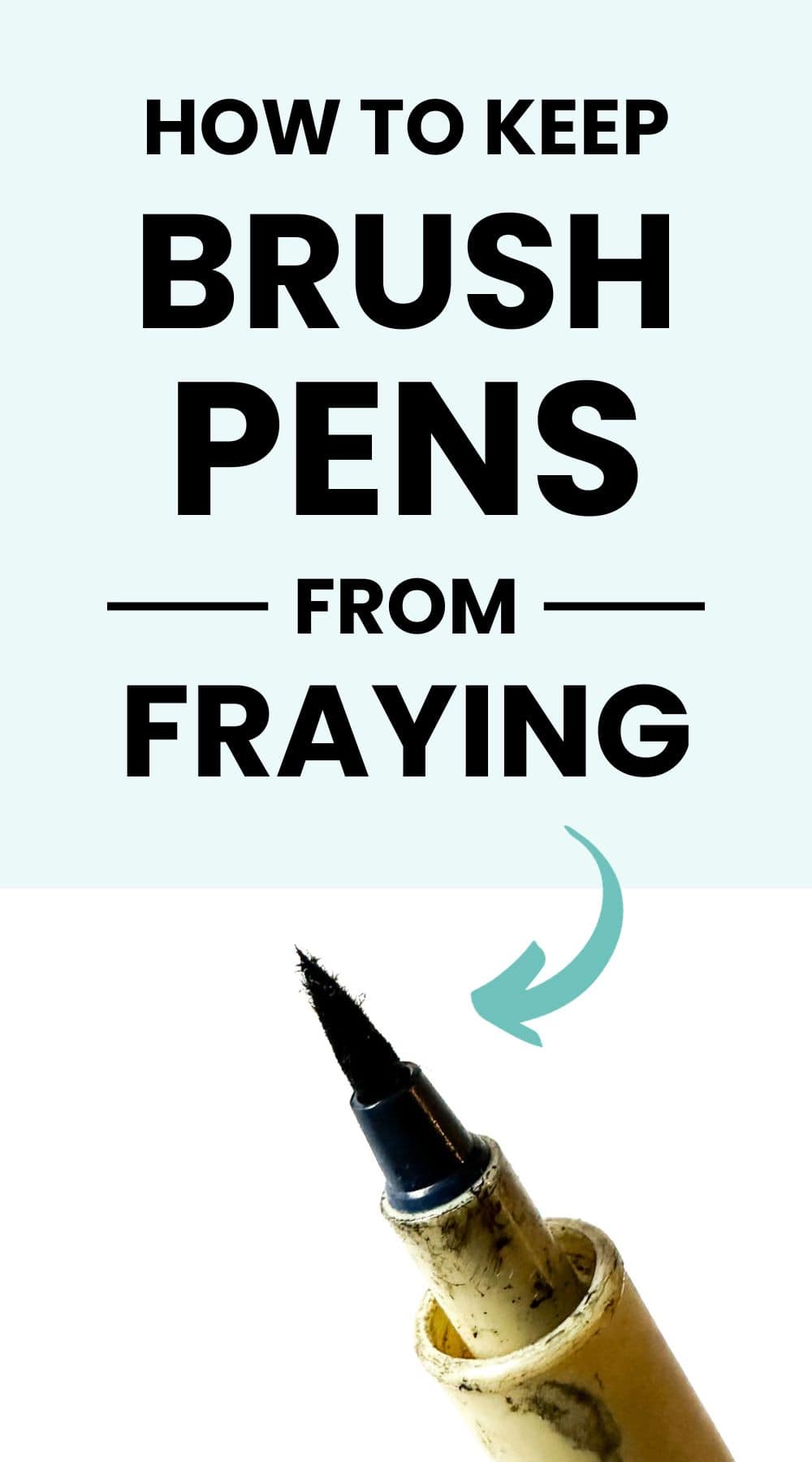 How To Keep Brush Pens From Fraying Too Fast - By Heidi Grace
